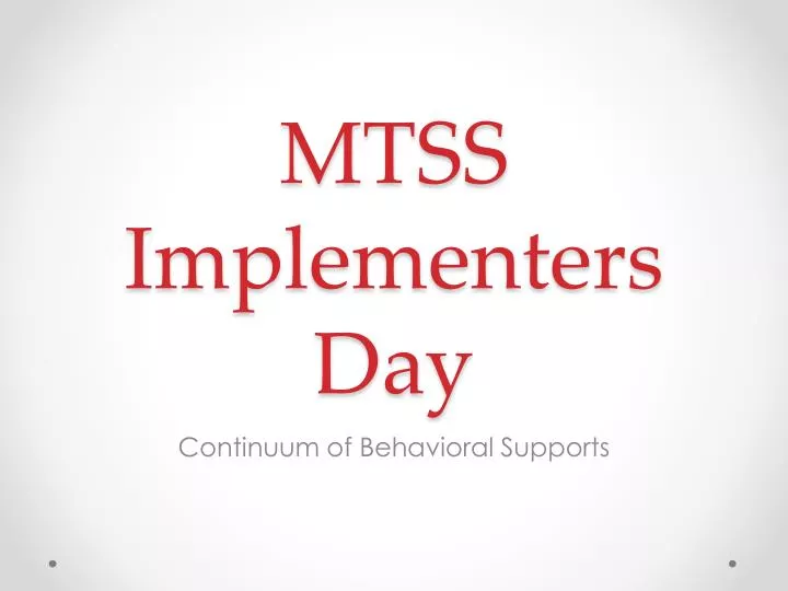 PPT - MTSS Implementers Day PowerPoint Presentation, free download - ID:1989067