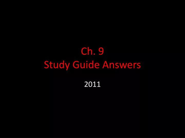 PPT - Ch. 9 Study Guide Answers PowerPoint Presentation, free download ...