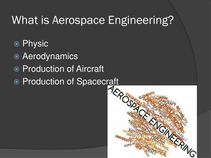 PPT - What is Aerospace Engineering? PowerPoint Presentation - ID:1989491