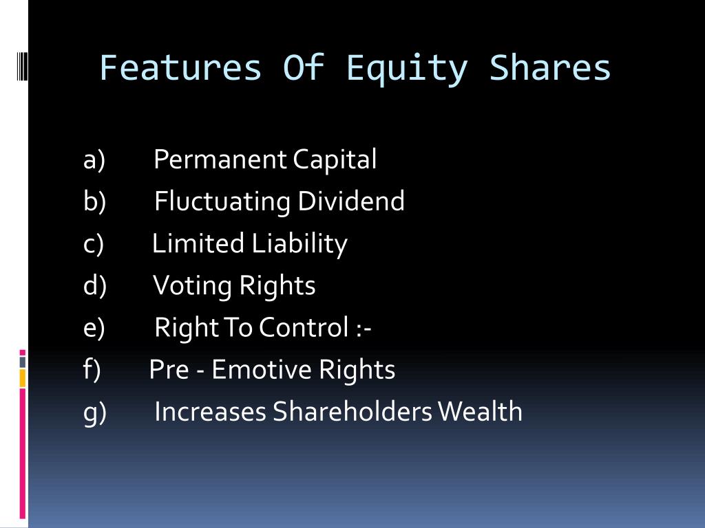 Equity Shares Features Types Advantages Disadvantages Equity Shares Features Types Advantages Disadvantages
