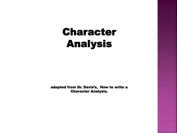 PPT - Character Analysis adapted from Dr. Davis’s, How to write a ...