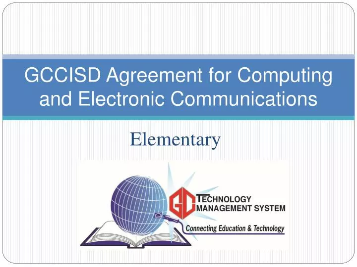 PPT - GCCISD Agreement for Computing and Electronic Communications ...