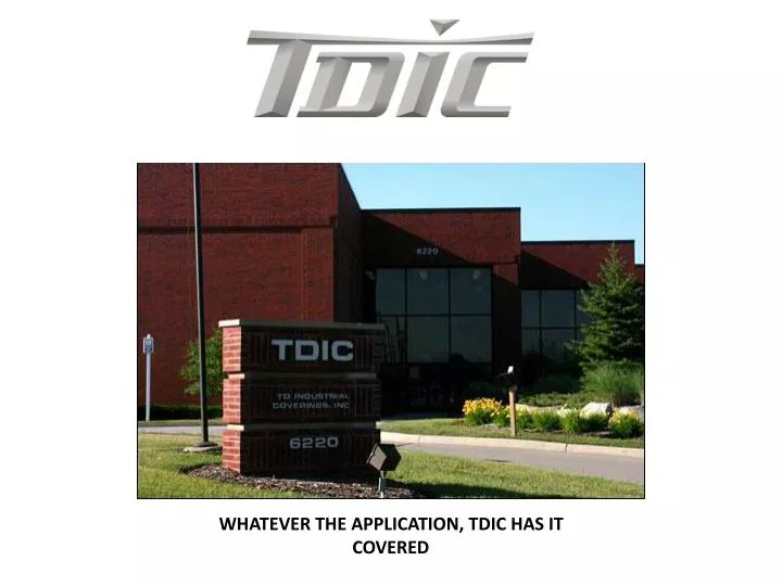 PPT - WHATEVER THE APPLICATION, TDIC HAS IT COVERED PowerPoint ...