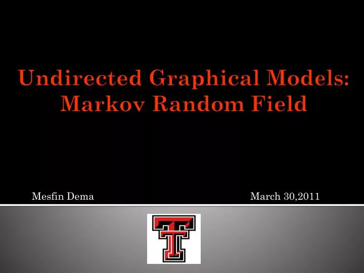 PPT - Undirected Graphical Models: Markov Random Field PowerPoint ... PPT - Undirected Graphical Models: Markov Random Field PowerPoint ...