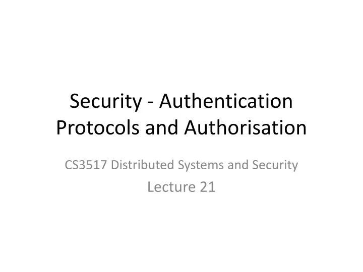 PPT - Security - Authentication Protocols and Authorisation PowerPoint ...