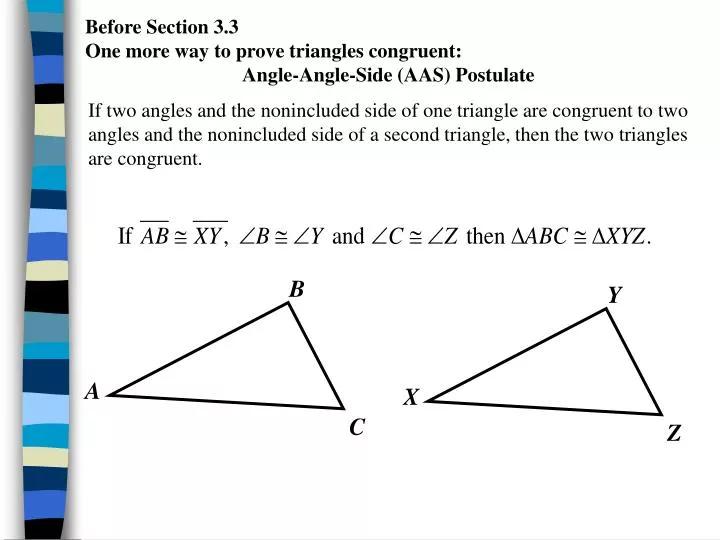 PPT - Before Section 3.3 One more way to prove triangles congruent ...