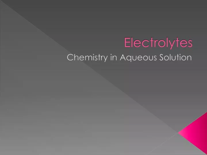 PPT - Electrolytes PowerPoint Presentation, free download - ID:1991082