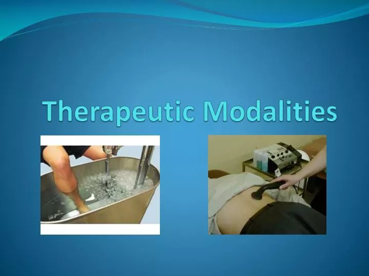 PPT - Therapeutic Modalities PowerPoint Presentation, free download ...