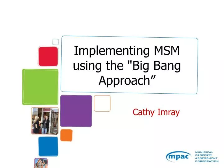 PPT - Implementing MSM using the "Big Bang Approach” PowerPoint ...