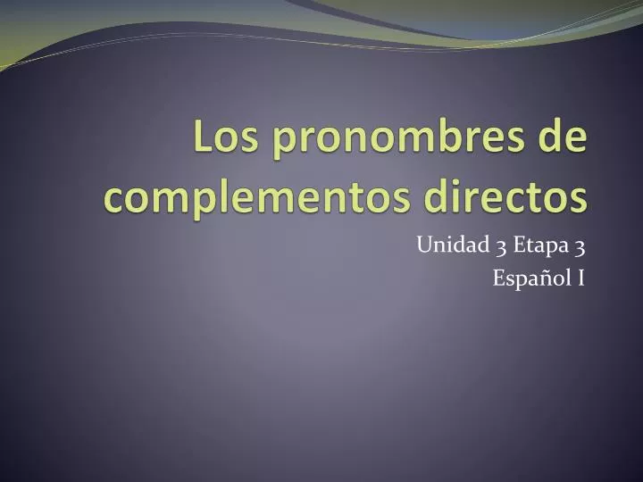 PPT - Los pronombres de complementos directos PowerPoint Presentation ...
