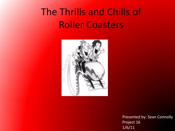 PPT - The Thrills and Chills of Roller Coasters PowerPoint Presentation ...