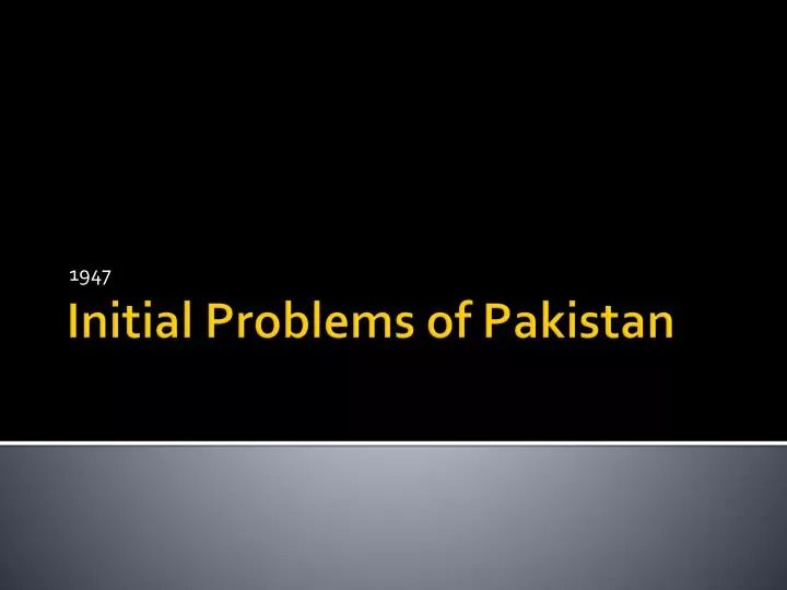 PPT - Initial Problems of Pakistan PowerPoint Presentation, free ...