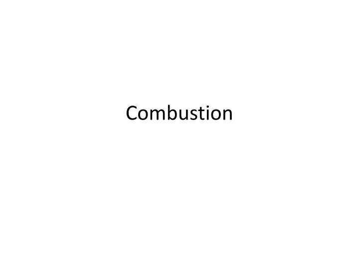 PPT - Combustion PowerPoint Presentation, free download - ID:1992427
