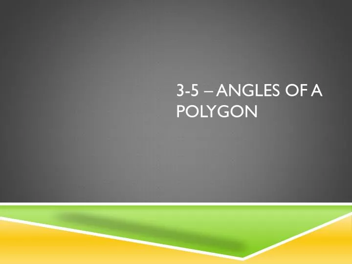 PPT - 3-5 – Angles of a Polygon PowerPoint Presentation, free download ...