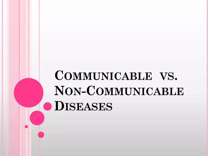 PPT - Communicable vs. Non-Communicable Diseases PowerPoint ... PPT - Communicable vs. Non-Communicable Diseases PowerPoint ...