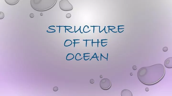 PPT - STRUCTURE OF THE OCEAN PowerPoint Presentation, free download ...