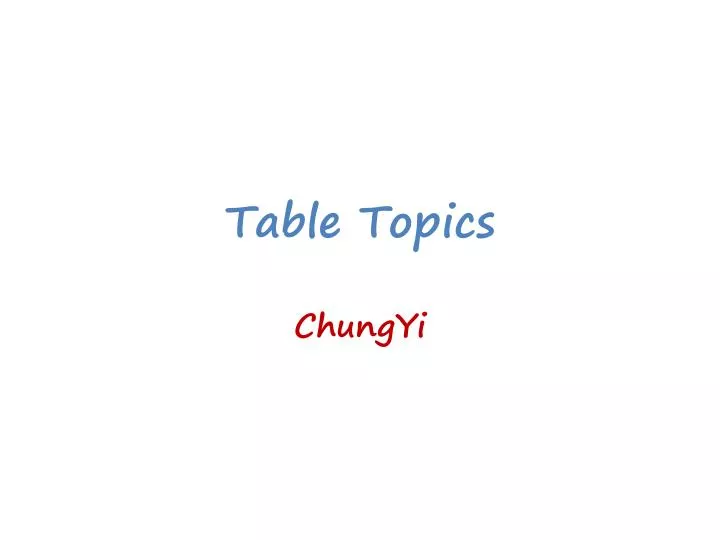 PPT - Table Topics PowerPoint Presentation, free download - ID:1995568