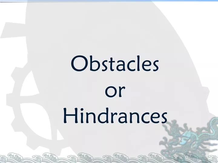 PPT - Obstacles or Hindrances PowerPoint Presentation, free download ...
