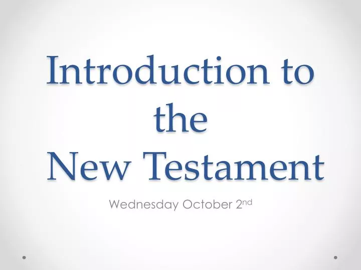 PPT - Introduction to the New Testament PowerPoint Presentation, free ...