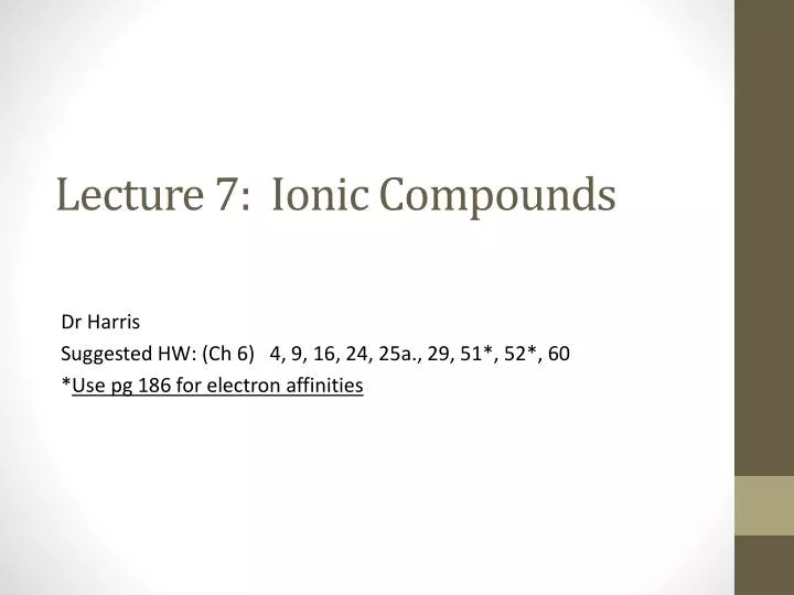 PPT - Lecture 7: Ionic Compounds PowerPoint Presentation, free download ...