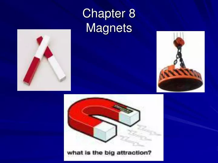 PPT - Chapter 8 Magnets PowerPoint Presentation, free download - ID:1996270