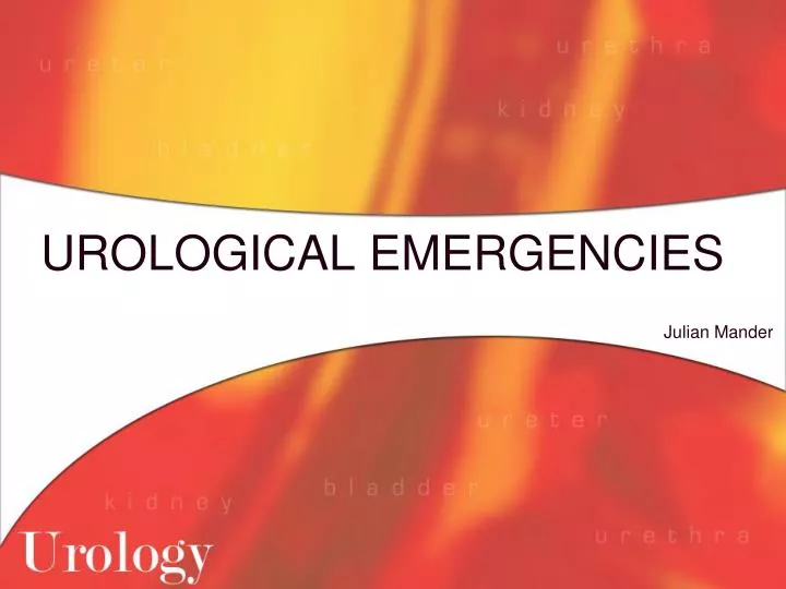 PPT - UROLOGICAL EMERGENCIES PowerPoint Presentation, free download ...