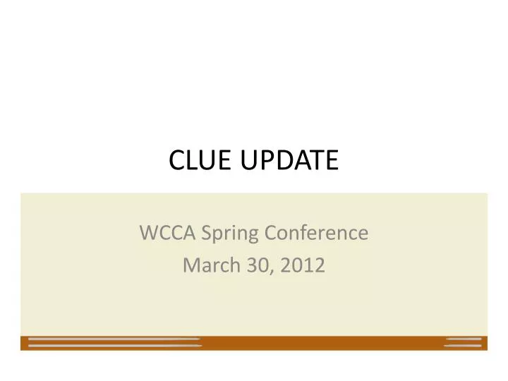 PPT - CLUE UPDATE PowerPoint Presentation, free download - ID:1996601