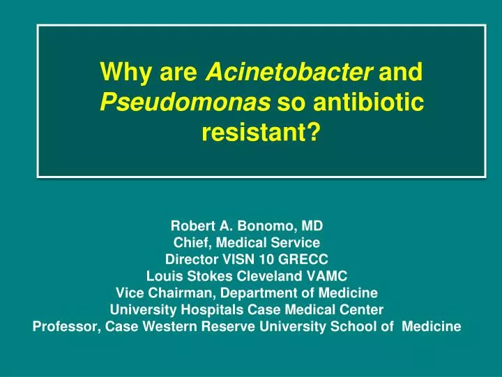 PPT - Why are Acinetobacter and Pseudomonas so antibiotic resistant ...