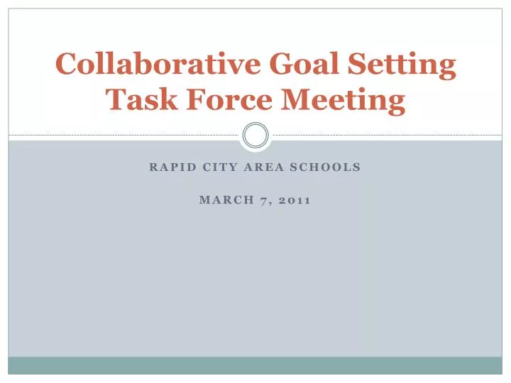 PPT - Collaborative Goal Setting Task Force Meeting PowerPoint ...