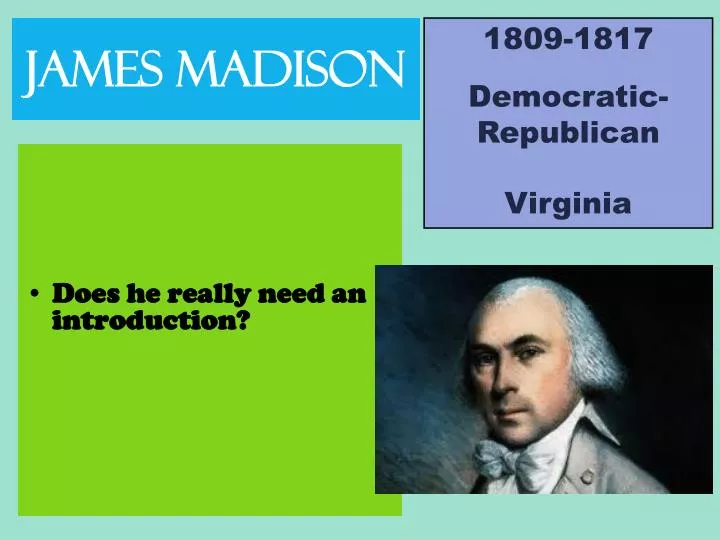 PPT - James Madison PowerPoint Presentation, free download - ID:1998026