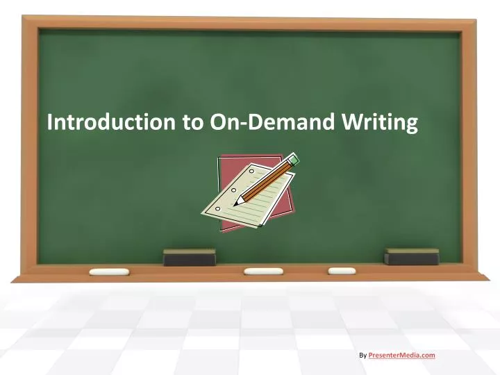 PPT - Introduction to On-Demand Writing PowerPoint Presentation, free ...