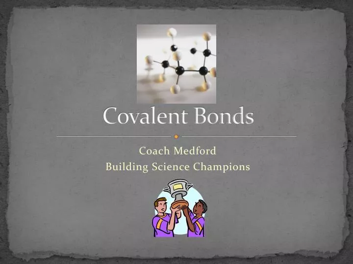 PPT - Covalent Bonds PowerPoint Presentation, free download - ID:1999772