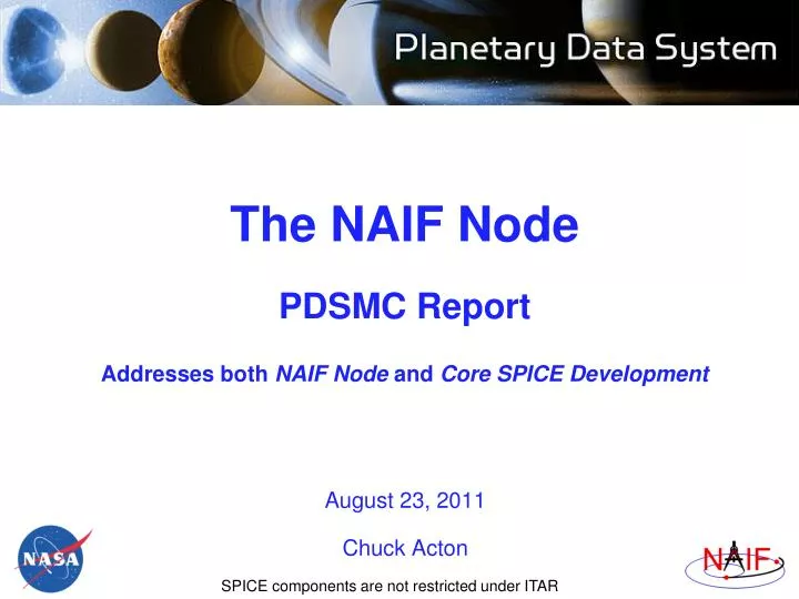 PPT - The NAIF Node PDSMC Report Addresses both NAIF Node and Core ...