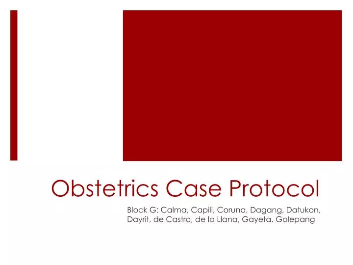 PPT - Obstetrics Case Protocol PowerPoint Presentation, free download ...