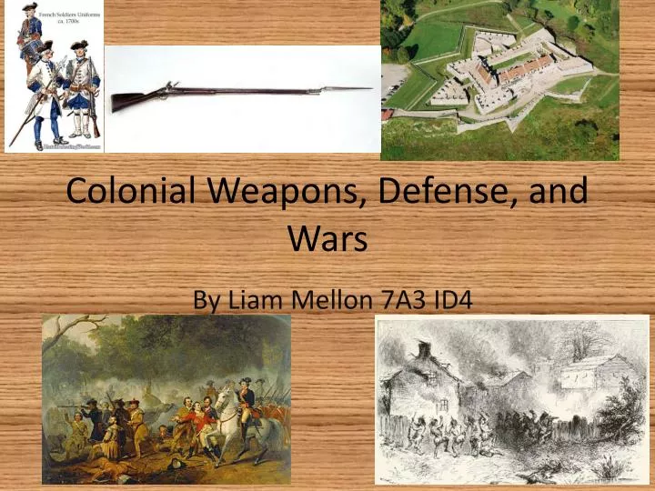 PPT - Colonial Weapons, Defense, and Wars PowerPoint Presentation, free ...