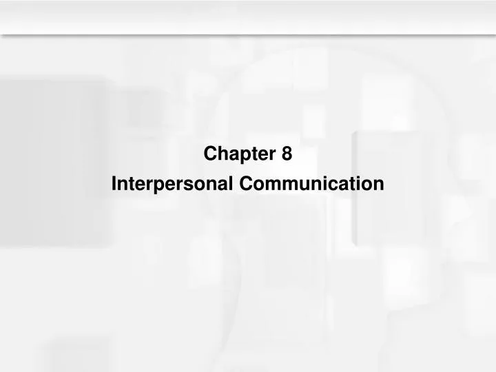 PPT - Chapter 8 Interpersonal Communication PowerPoint Presentation ... PPT - Chapter 8 Interpersonal Communication PowerPoint Presentation ...