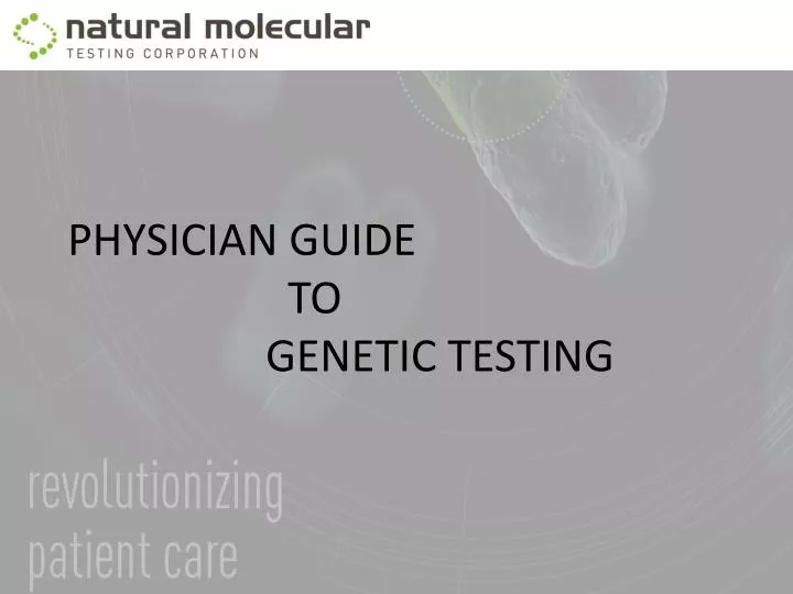 PPT - PHYSICIAN GUIDE TO GENETIC TESTING PowerPoint Presentation, free ...