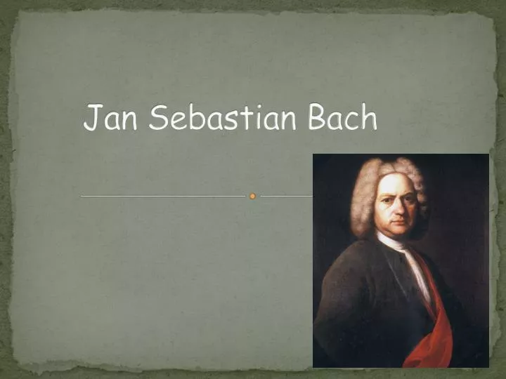 PPT - Jan Sebastian Bach PowerPoint Presentation, free download - ID ...