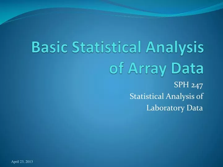 Ppt Basic Statistical Analysis Of Array Data Powerpoint Presentation Id2002199 