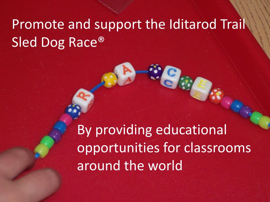 PPT - Promote and support the Iditarod Trail Sled Dog Race® PowerPoint ...