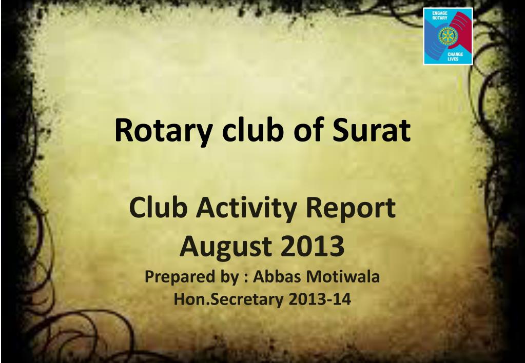 PPT - Club Activity Report August 2013 Prepared by : Abbas Motiwala Hon ...