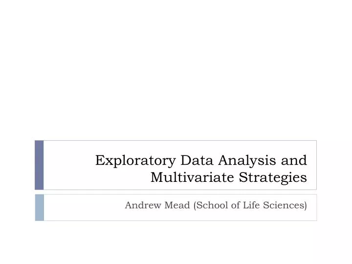 PPT - Exploratory Data Analysis and Multivariate Strategies PowerPoint Presentation - ID:2002957