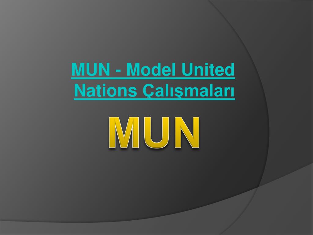 PPT - Understanding Model United Nations (MUN): A Comprehensive ...