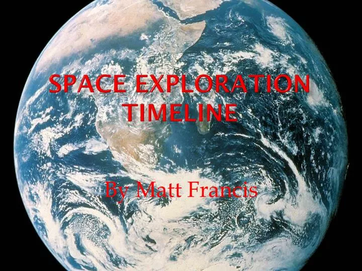 PPT - SPACE EXPLORATION TIMELINE PowerPoint Presentation, free download ...