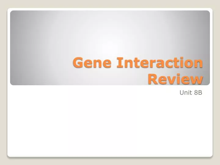 PPT - Gene Interaction Review PowerPoint Presentation, free download ...
