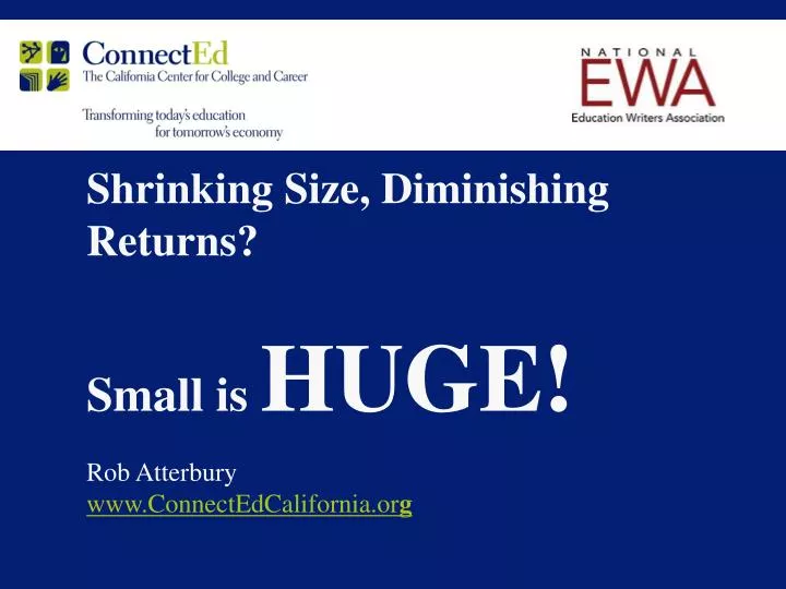 PPT - Shrinking Size, Diminishing Returns? Small is HUGE! PowerPoint ...