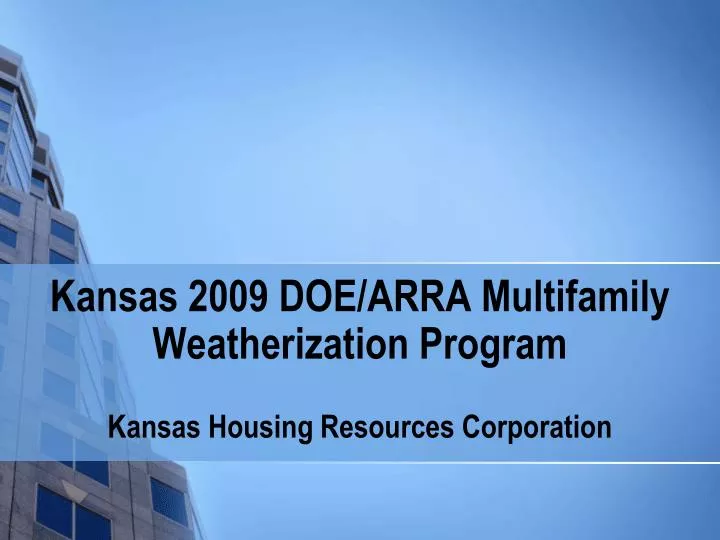 PPT - Kansas 2009 DOE/ARRA Multifamily Weatherization Program ...