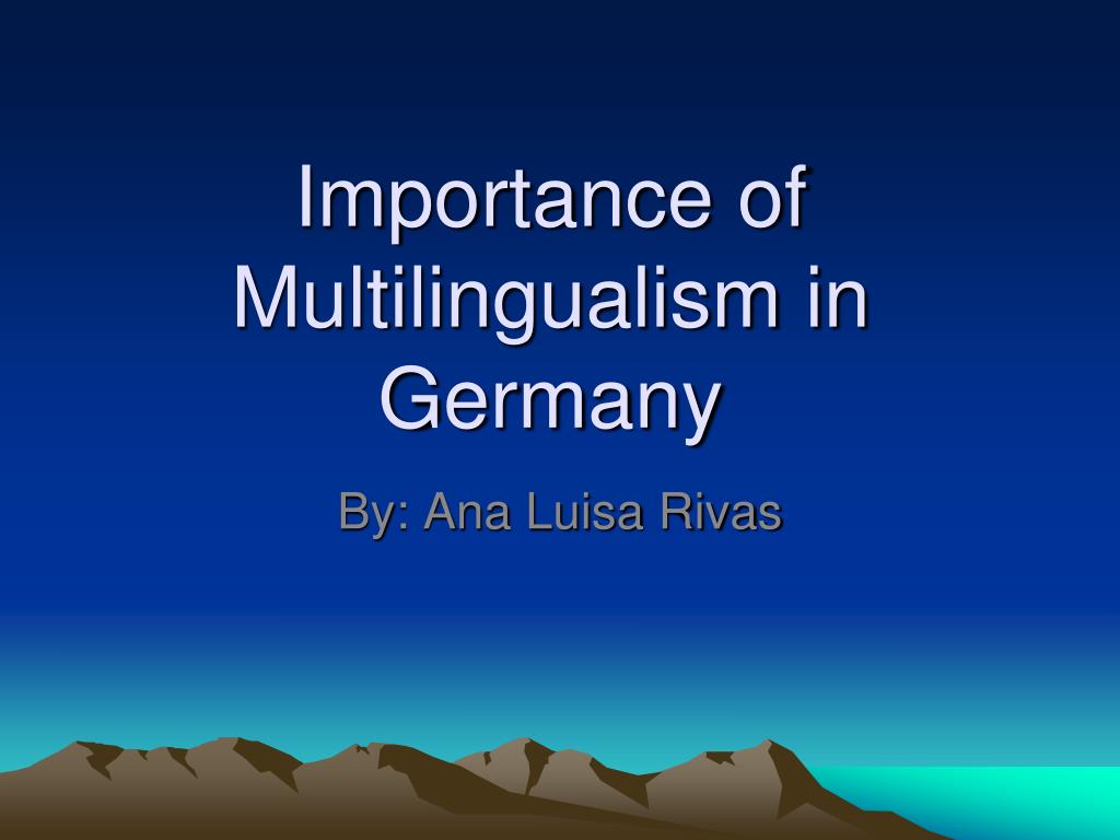 PPT - Importance of Multilingualism in Germany PowerPoint Presentation ... PPT - Importance of Multilingualism in Germany PowerPoint Presentation ...
