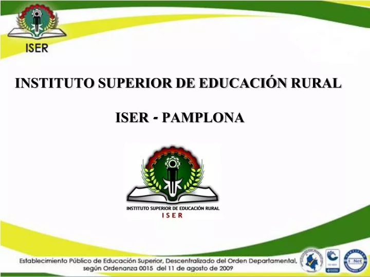 PPT - INSTITUTO SUPERIOR DE EDUCACIÓN RURAL ISER - PAMPLONA PowerPoint ...