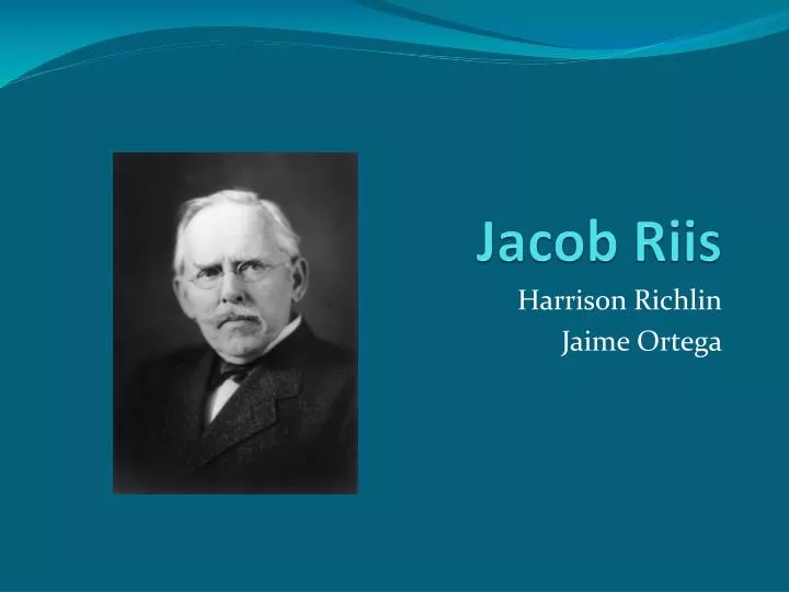 PPT - Jacob Riis PowerPoint Presentation, free download - ID:2005411